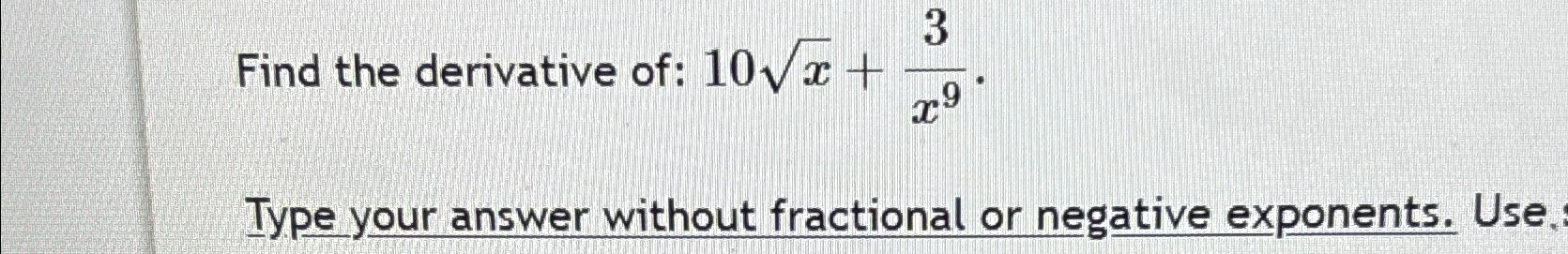 Solved Find the derivative of: 10x2+3x9.Type your answer | Chegg.com