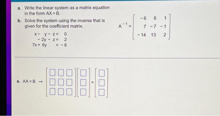 Solved -6 6 1 a. Write the linear system as a matrix | Chegg.com