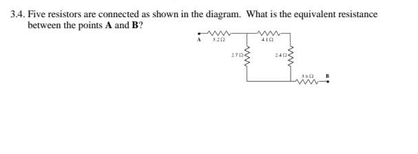 Five Resistors Are Connected As Shown In The Diagram Solved
