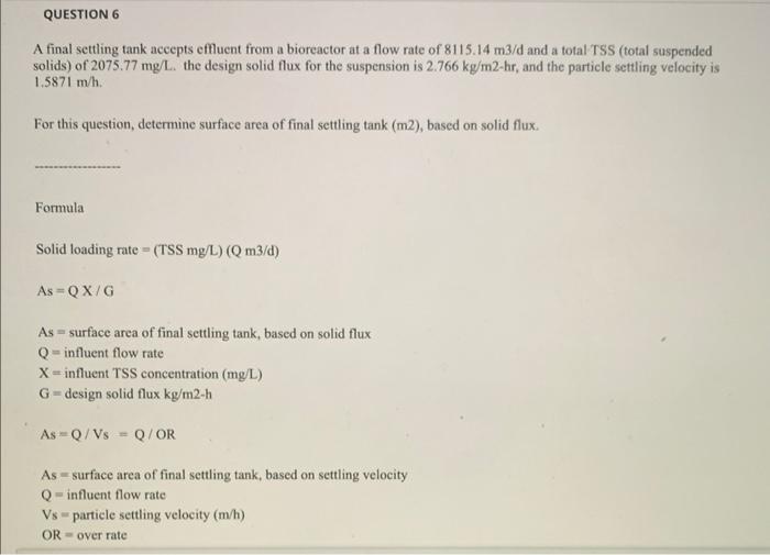 Solved QUESTION 6 A final settling tank accepts effluent | Chegg.com