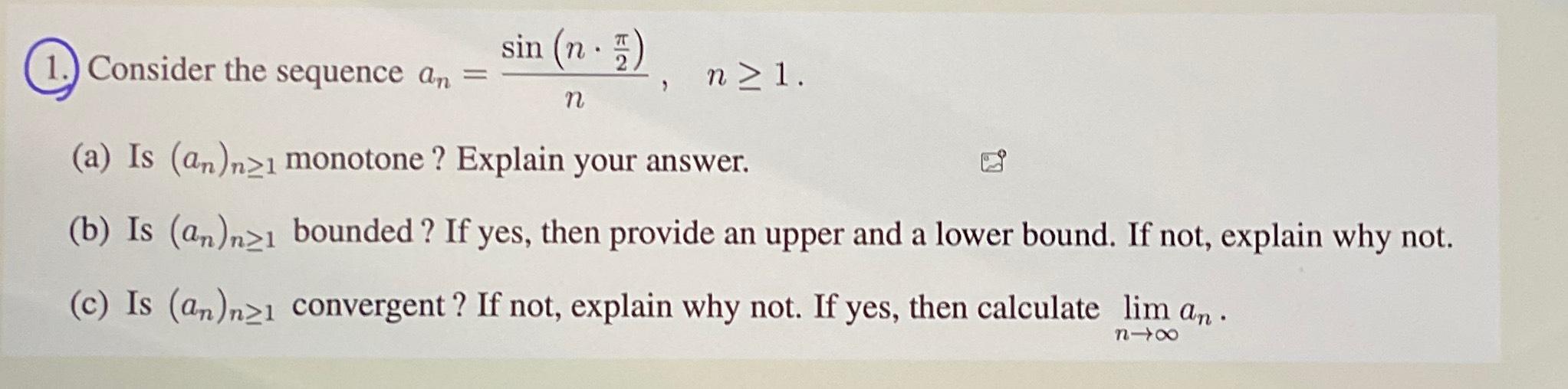 Solved Consider the sequence an=sin(n*π2)n,n≥1.(a) ﻿Is | Chegg.com