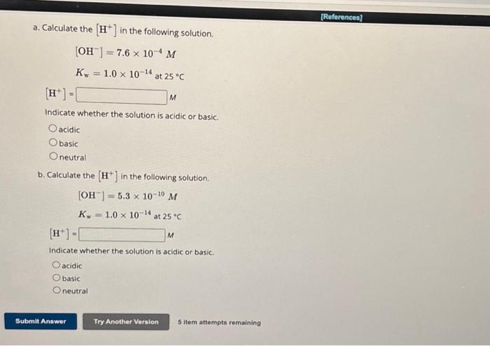 Solved a. Calculate the [H+]in the following solution. | Chegg.com