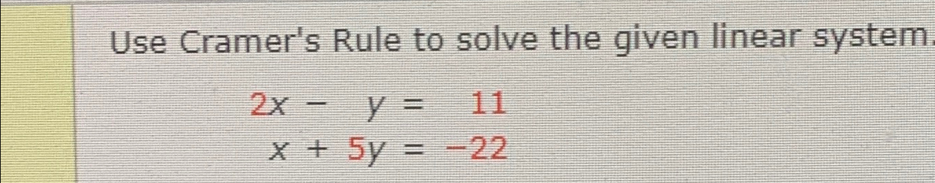 Solved Use Cramer's Rule to solve the given linear | Chegg.com