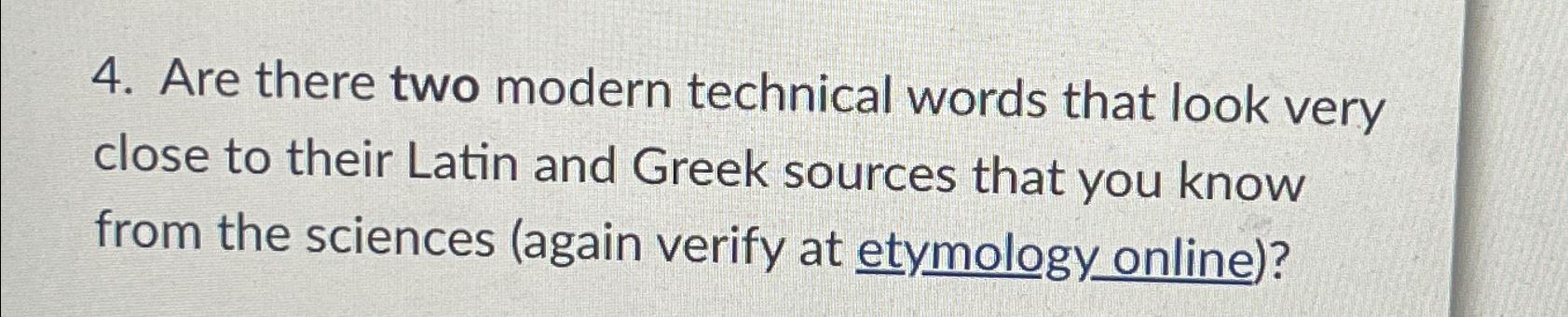 Solved Are there two modern technical words that look very | Chegg.com