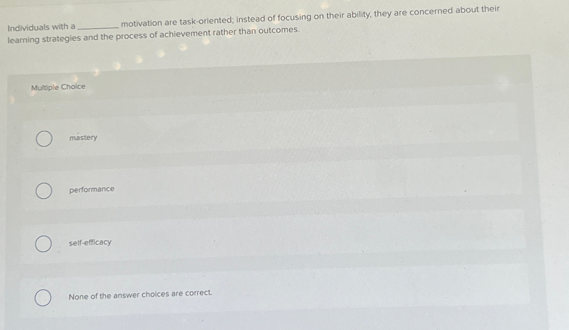 Solved Individuals with a ﻿motivation are task-oriented; | Chegg.com