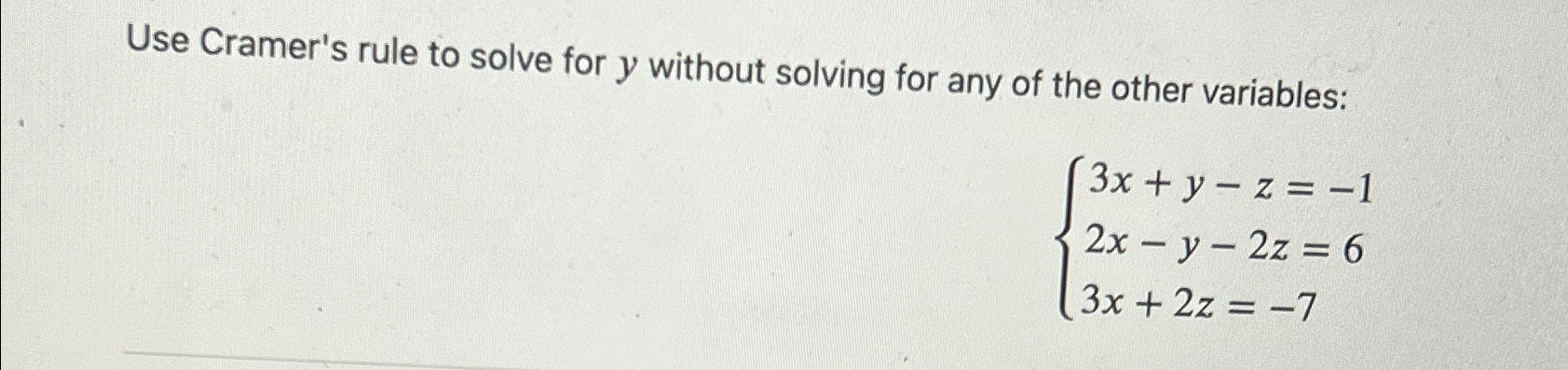 Solved Use Cramer's rule to solve for y ﻿without solving for | Chegg.com
