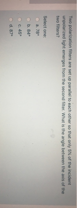 Solved Two polarization filters are set up parallel to each | Chegg.com