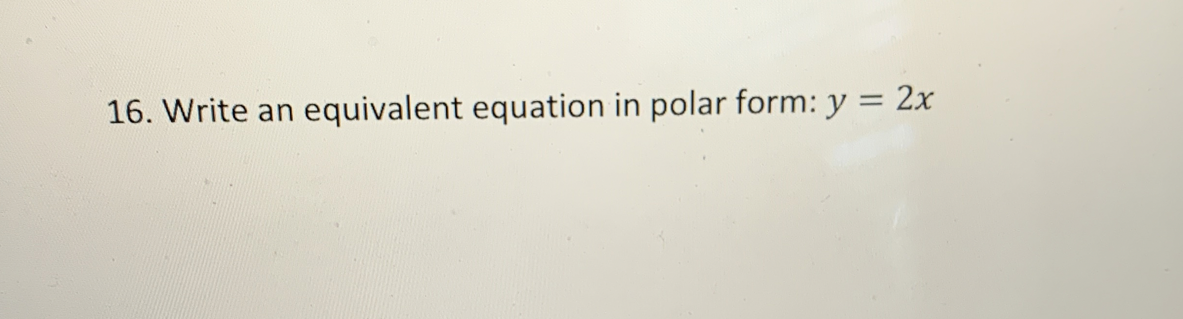 Solved Write an equivalent equation in polar form: y=2x | Chegg.com