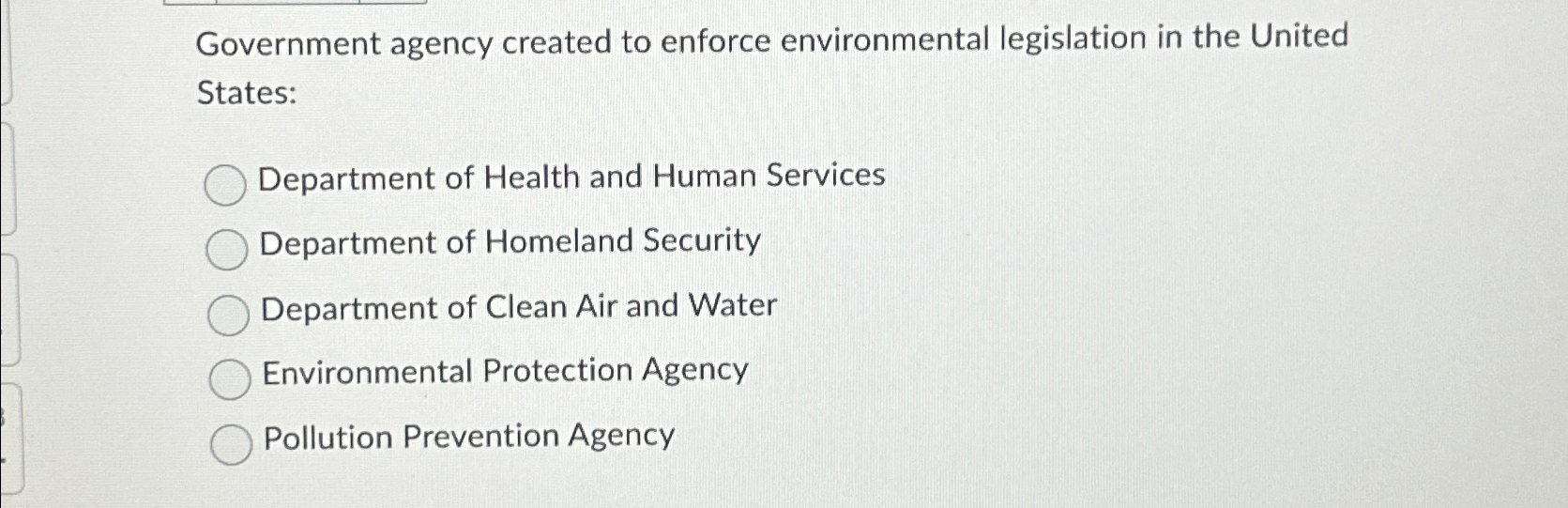 Solved Government agency created to enforce environmental | Chegg.com