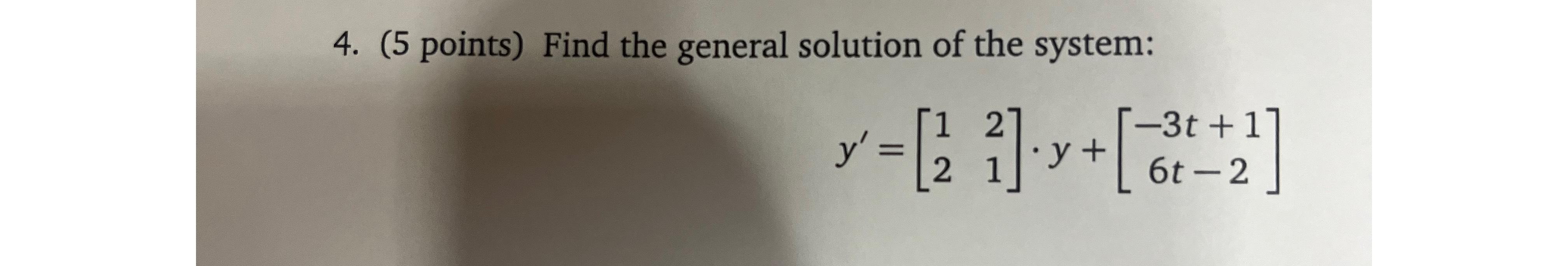 Solved (5 ﻿points) ﻿Find the general solution of the | Chegg.com
