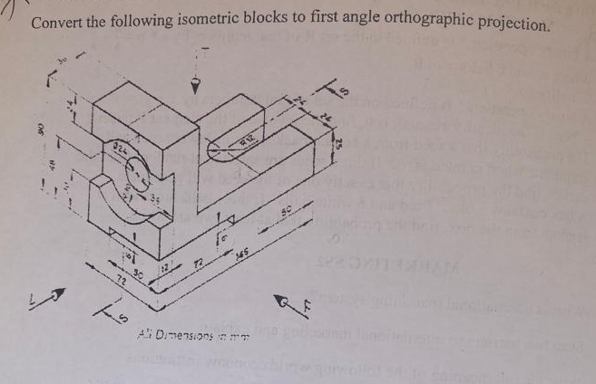 Solved Convert the following isometric blocks to first angle | Chegg.com