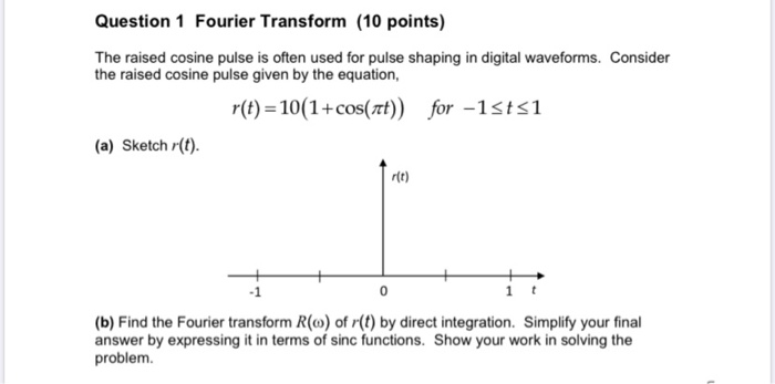 Solved Question 1 Fourier Transform (10 points) The raised | Chegg.com