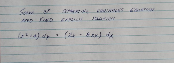 Solved SOLVE BY AND FIND SEPARATING EXPLICIT VARIABLES | Chegg.com