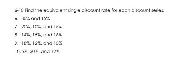 Solved 6-10 Find the equivalent single discount rate for | Chegg.com