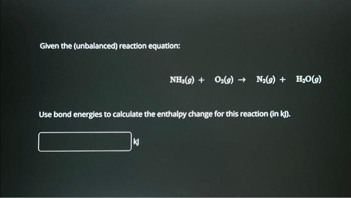 Solved Given the (unbalanced) reaction equation: NH3(g) + | Chegg.com