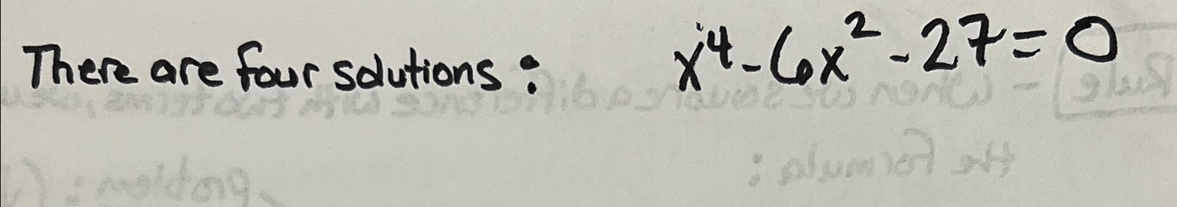 Solved There are four solutions: ,x4-6x2-27=0 | Chegg.com