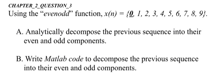 Solved CHAPTER_2_QUESTION_3 Using the “evenodd function, | Chegg.com
