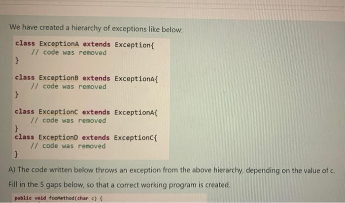 Solved We have created a hierarchy of exceptions like below: | Chegg.com