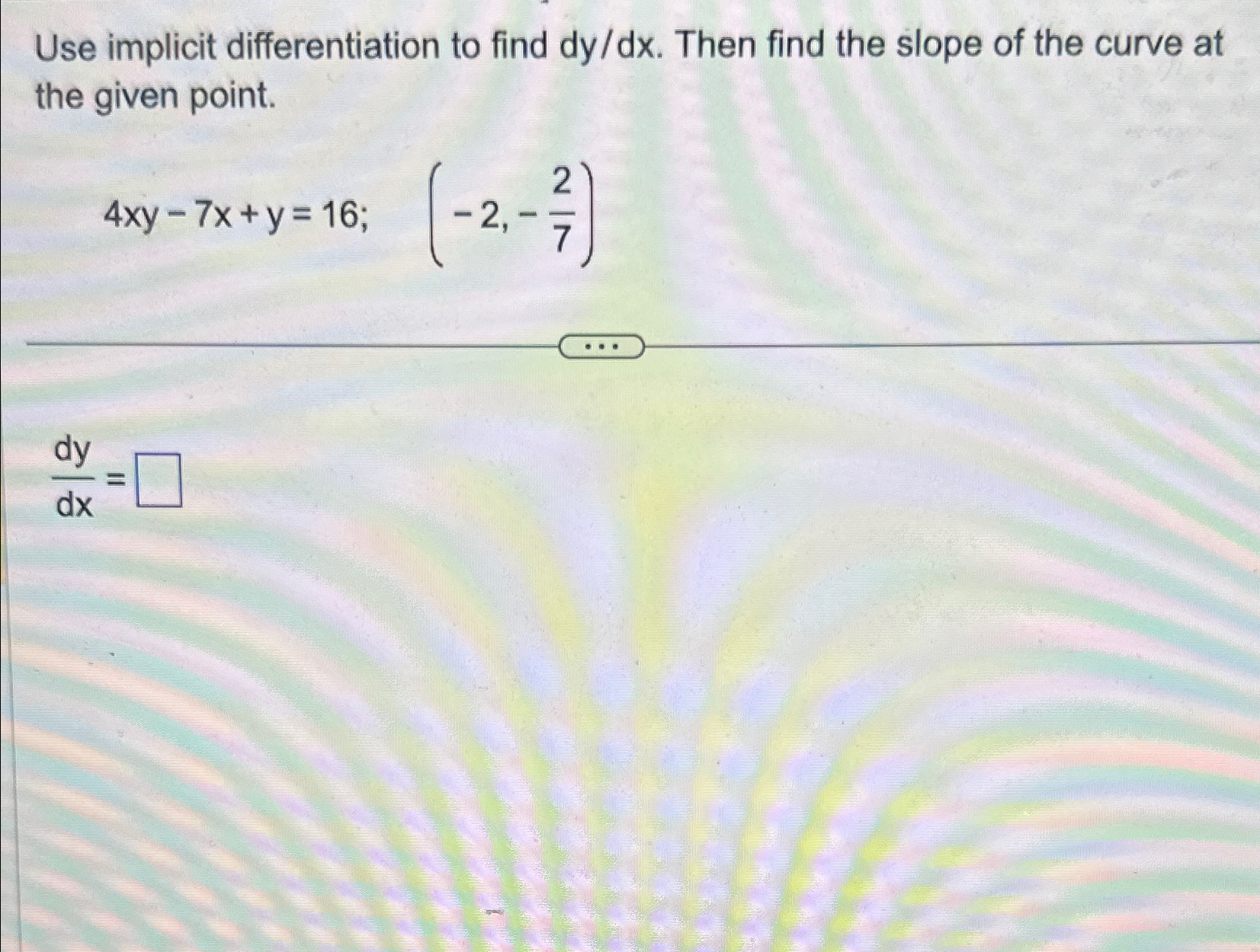 Solved Use implicit differentiation to find dydx. ﻿Then find | Chegg.com
