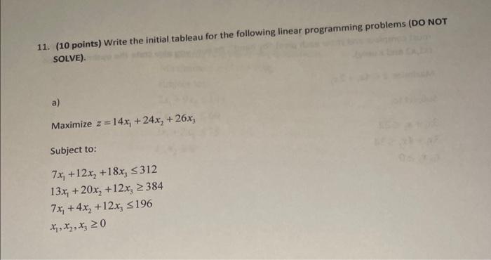 Solved 11. (10 points) Write the initial tableau for the | Chegg.com Solved 11. (10 points) Write the initial tableau for the | Chegg.com