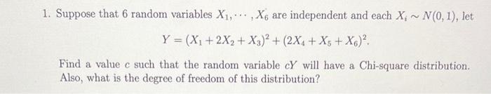 Solved 1. Suppose that 6 random variables X1,⋯,X6 are | Chegg.com