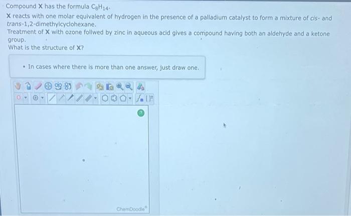 Compound X has the formula C8H14. X reacts with one | Chegg.com