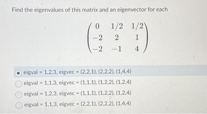 Solved Find the eigenvalues of this matrix and an | Chegg.com