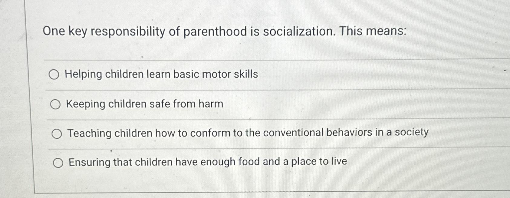 Solved One key responsibility of parenthood is | Chegg.com