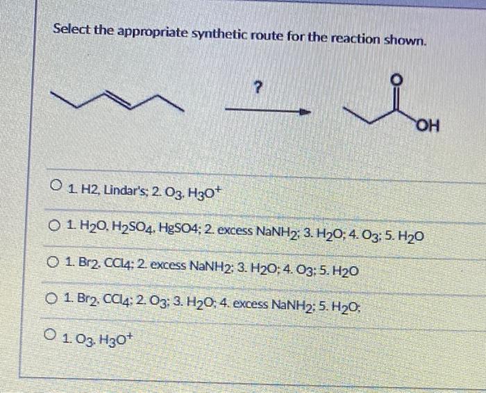 Solved Select the appropriate synthetic route for the | Chegg.com