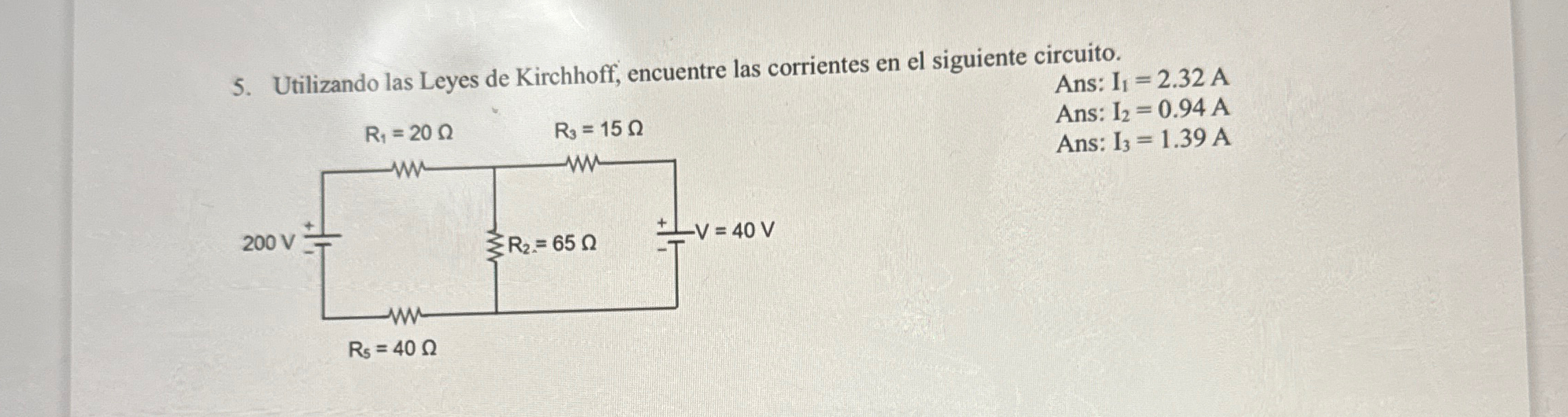 Solved Utilizando las Leyes de Kirchhoff, encuentre las | Chegg.com