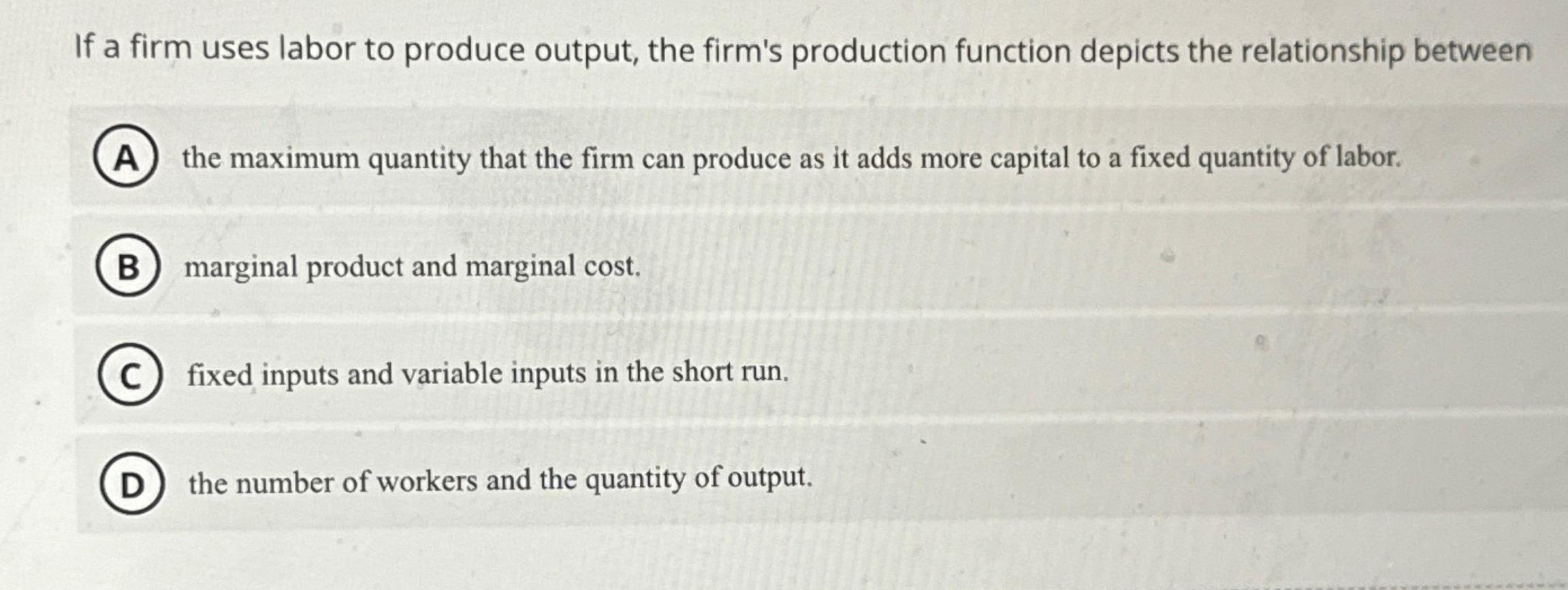 Solved If a firm uses labor to produce output, the firm's | Chegg.com Solved If a firm uses labor to produce output, the firm's | Chegg.com