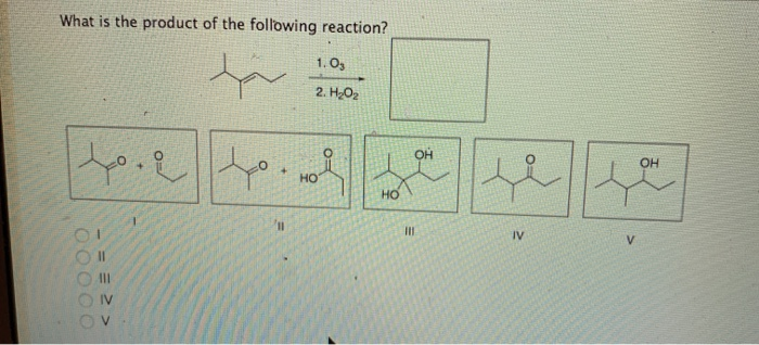 Solved What is the product of the following reaction? 1. O3 | Chegg.com