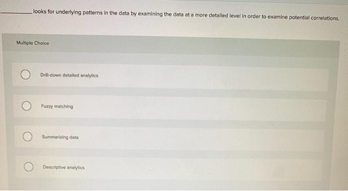 Solved looks for underlying patterns in the data by | Chegg.com