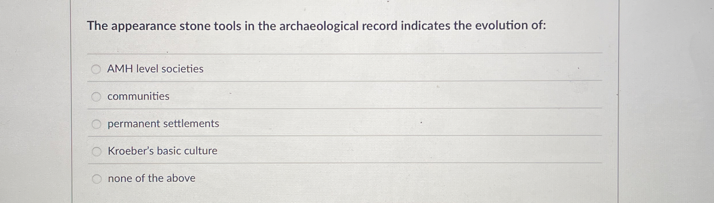 High Quality SOLUTION The appearance stone tools in the archaeological | Chegg.com