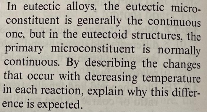 Solved In eutectic alloys, the eutectic microconstituent is | Chegg.com