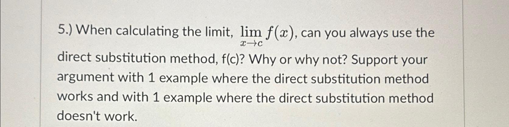 Solved 5.) ﻿When calculating the limit, limx→cf(x), ﻿can you | Chegg.com