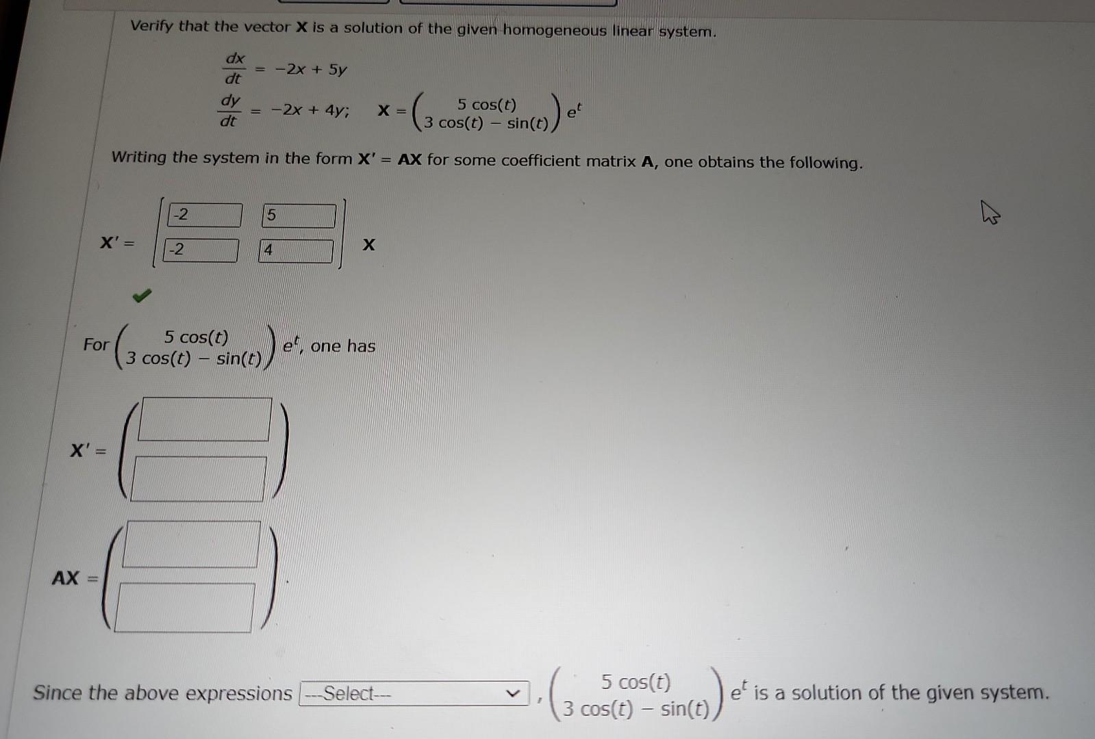 dtdx=−2x+5ydtdy=−2x+4y;x=(5cos(t)3cos(t)−sin(t))et | Chegg.com