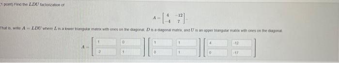 Solved 1 point) Find the LDU factorization of 12 That is | Chegg.com
