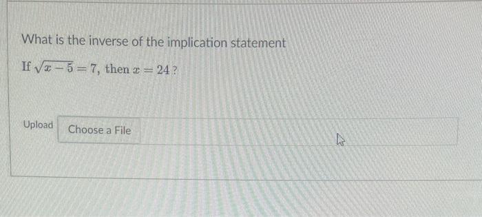 Solved What is the inverse of the implication statement If - | Chegg.com