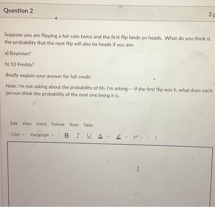 Solved Suppose you are flipping a fair coin twice and the | Chegg.com