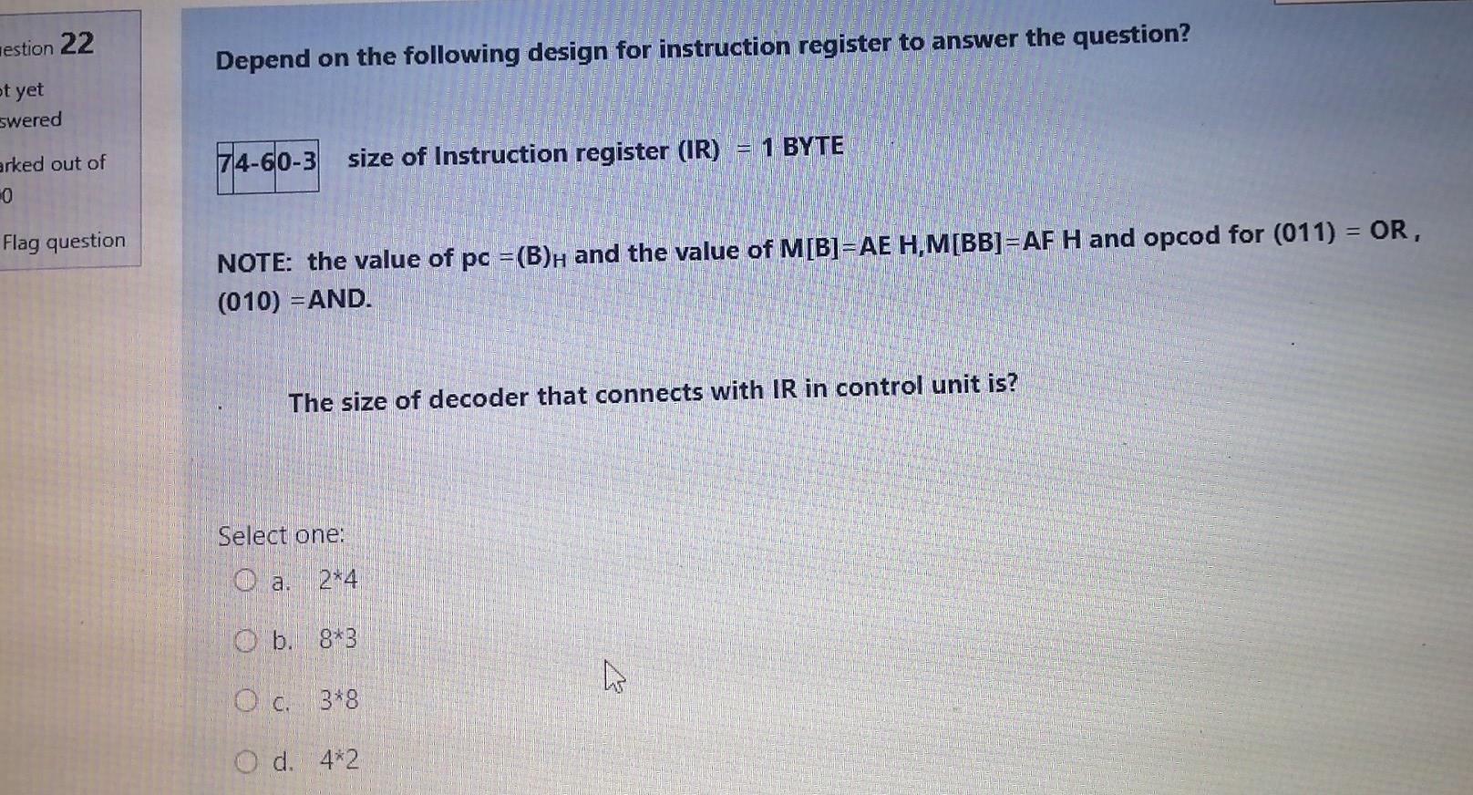 Solved estion 22 Depend on the following design for | Chegg.com