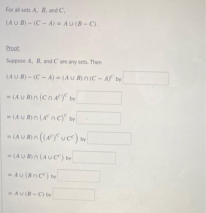 Solved For all sets A, B, and C, (AUB) - (C - A) = AU(B-C). | Chegg.com