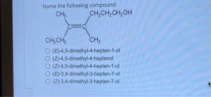 Solved Name the following compound: сн. CH,CH,CH, OH CH,CH, | Chegg.com