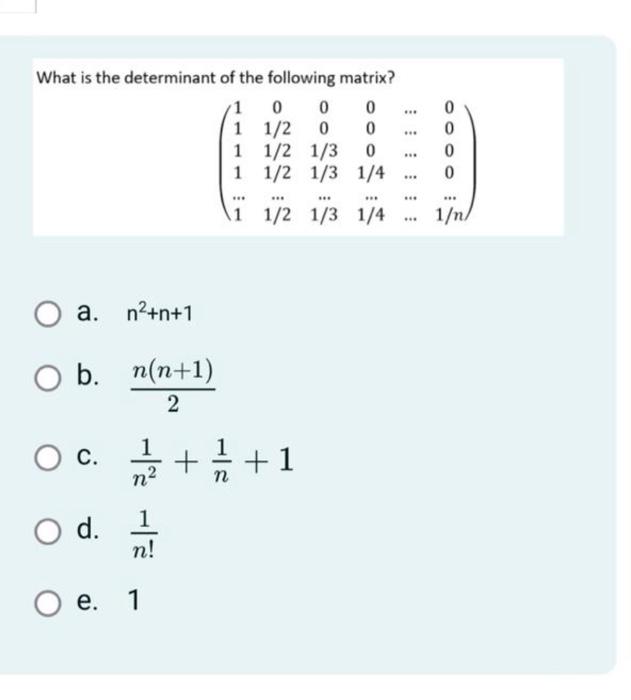 Solved What is the determinant of the following matrix? | Chegg.com