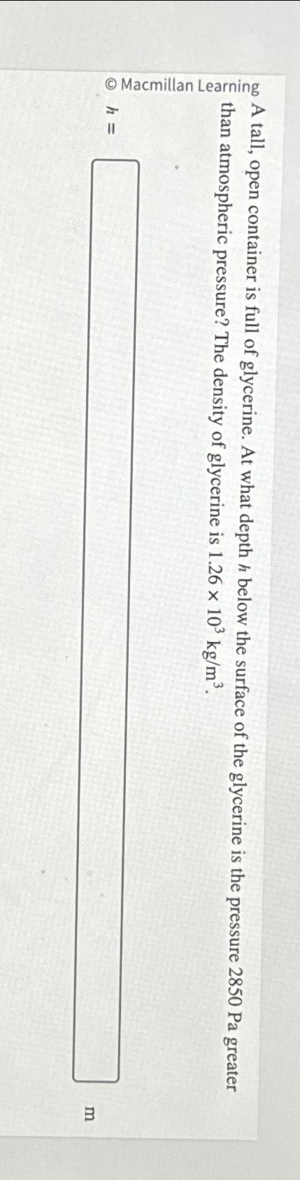 Solved ?5∞ ﻿A tall, open container is full of glycerine. At | Chegg.com