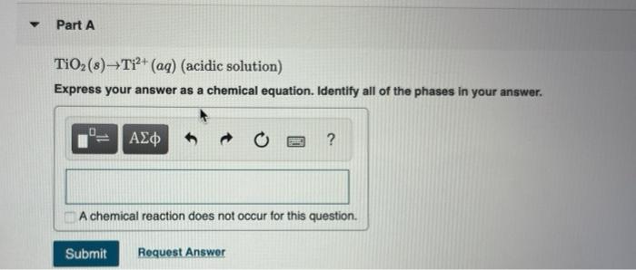 Solved Part A TiO2(8) Ti2+ (aq) (acidic solution) Express | Chegg.com