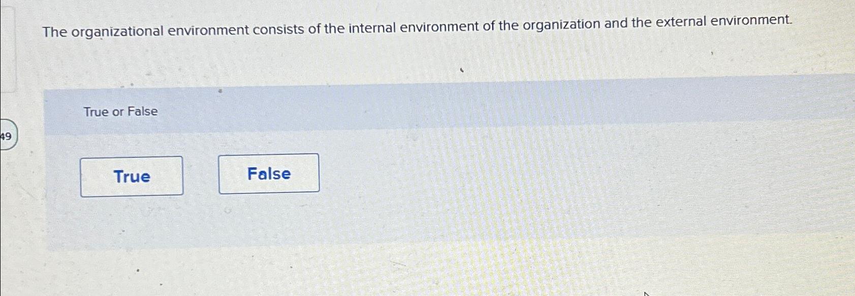 Solved The organizational environment consists of the | Chegg.com