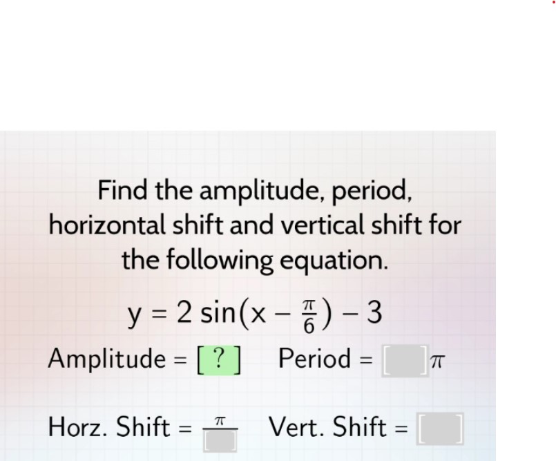 Solved Find the amplitude, period,horizontal shift and | Chegg.com