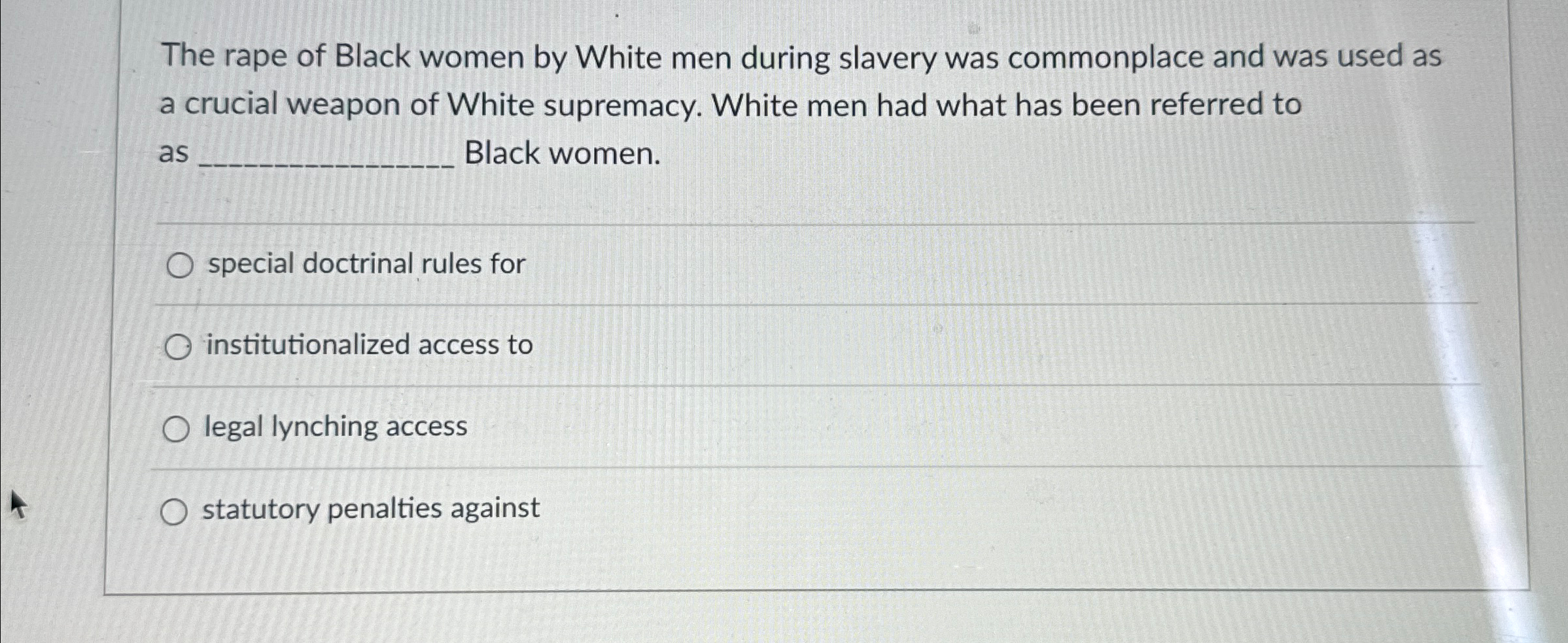 Solved The rape of Black women by White men during slavery | Chegg.com