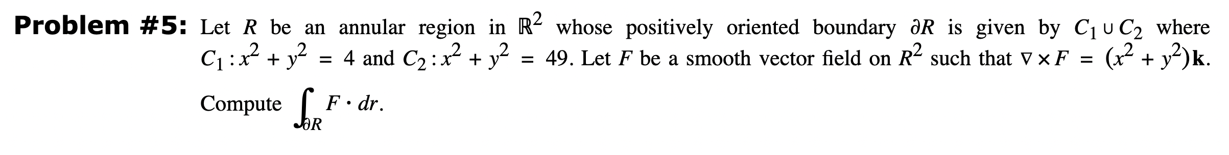 Solved Problem #5: Let R be an ﻿annular region in R2 ﻿whose | Chegg.com